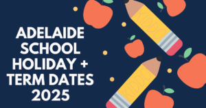 Adelaide school term and school holiday dates for 2025 - KIDDO Mag